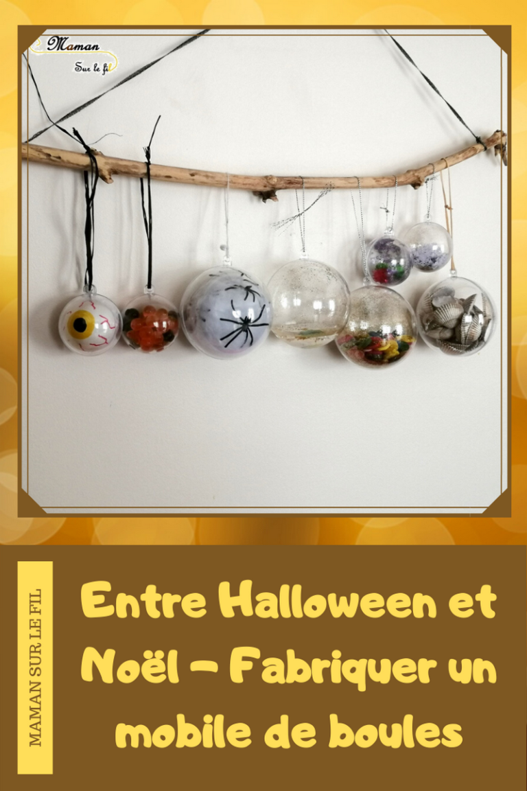 Mobile de boules entre Halloween et Noël {Activité} - Maman Sur Le Fil