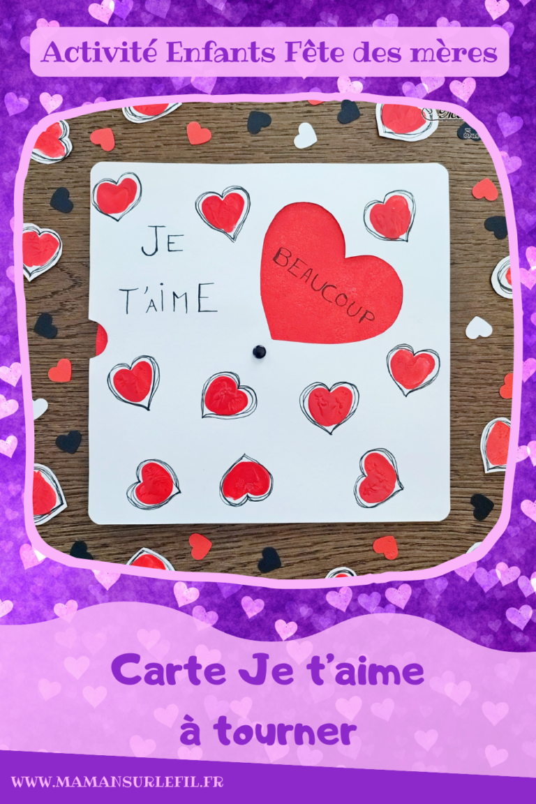 Carte Je t'aime qui tourne {Activité} - Maman Sur Le Fil