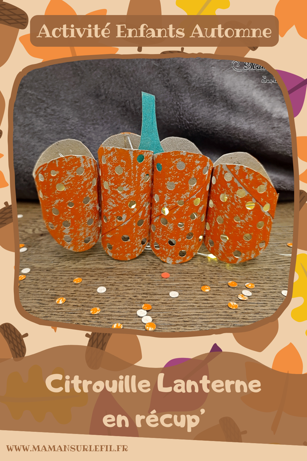 Citrouille Lanterne en récup' {Activité} - Maman Sur Le Fil