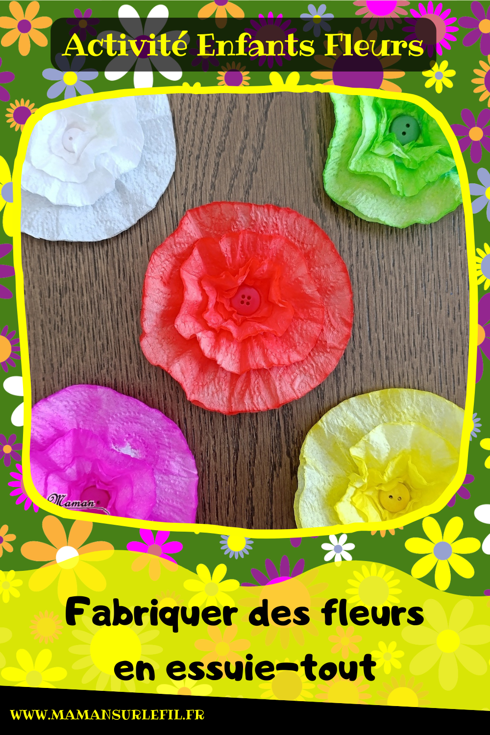 Créer des fleurs avec des feuilles d'essuie-tout {Activité} - Maman Sur ...