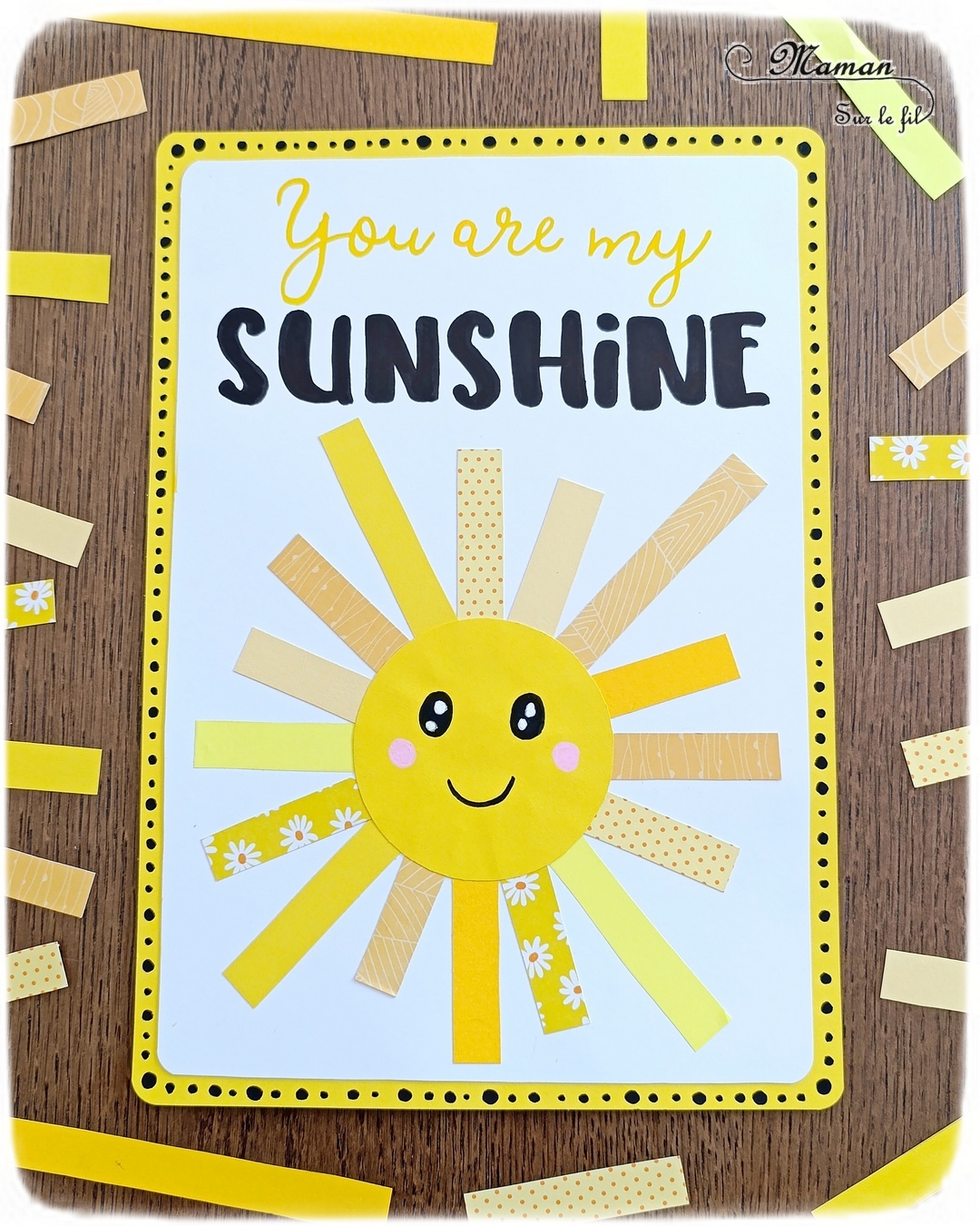 Carte DIY You are my sunshine {Activité} - Maman Sur Le Fil