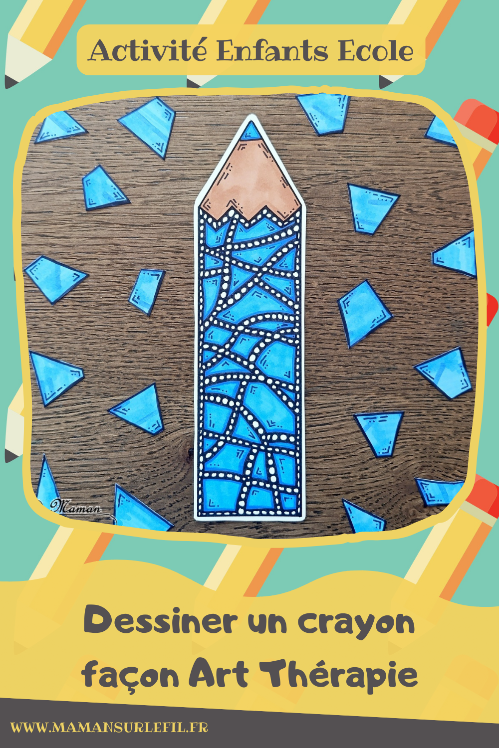 Dessiner un crayon façon Art Thérapie {Activité} - Maman Sur Le Fil